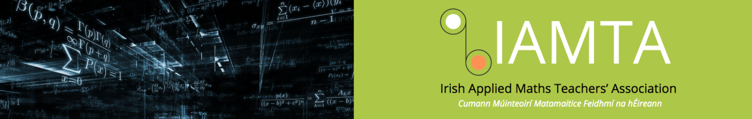 Irish Applied Mathematics Teachers Association | IAMTA